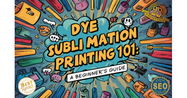 Dye Sublimation Printing 101 A Beginner's Guide